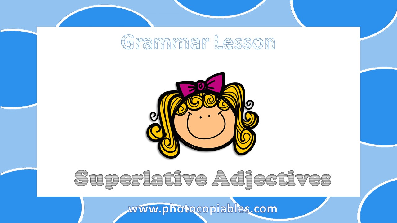 Superlative Adjectives Grammar Lesson | photocopiables